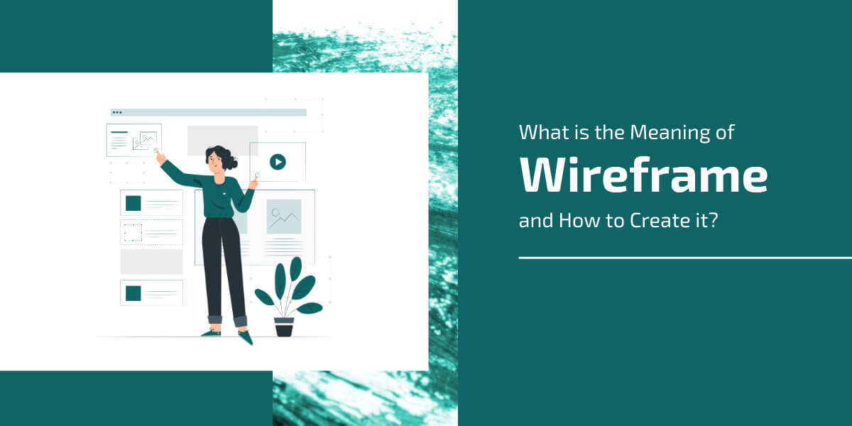 What is the Meaning of Wireframe and How to Create it? - Rishabh Singh
